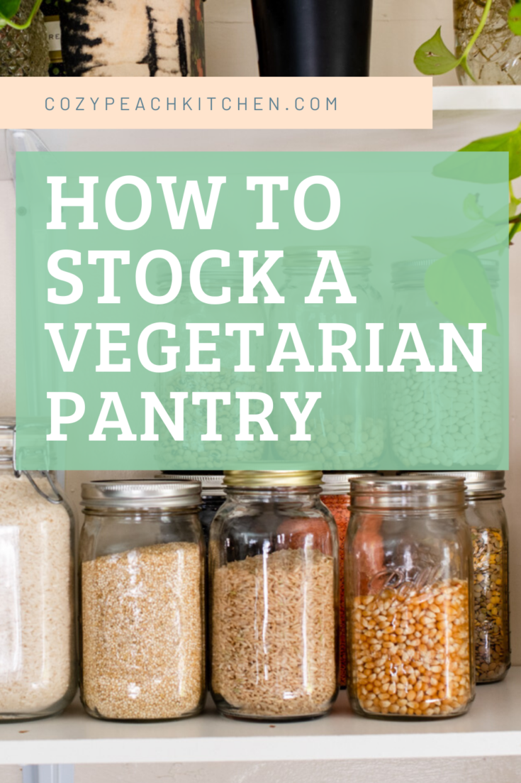 Guide to Vegetarian Pantry Staples - Cozy Peach Kitchen